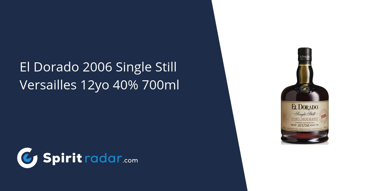El Dorado 2006 Single Still Versailles 12yo 40% 700ml - Spirit Radar