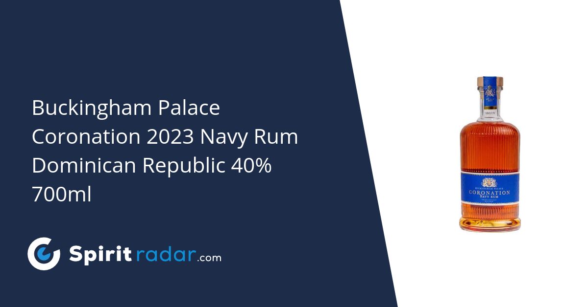Buckingham Palace Coronation 2023 Navy Rum Dominican Republic 40% 700ml ...