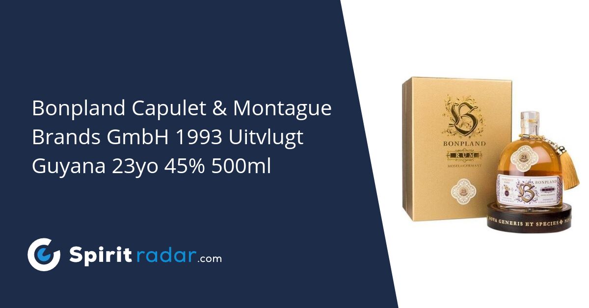Bonpland Capulet & Montague Brands GmbH 1993 Uitvlugt Guyana 23yo 45% ...
