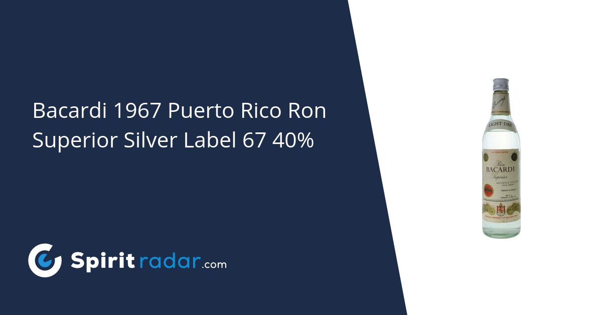 Bacardi 1967 Puerto Rico Ron Superior Silver Label 67 40% - Spirit Radar