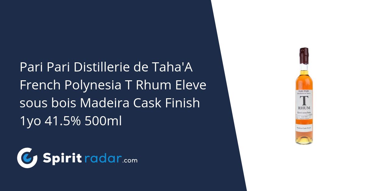 Pari Pari Distillerie de Taha'A French Polynesia T Rhum Eleve sous bois ...
