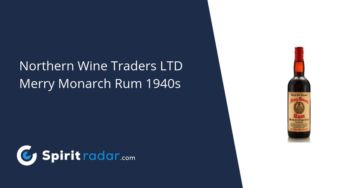 Northern Wine Traders LTD Merry Monarch Rum 1940s - Spirit Radar