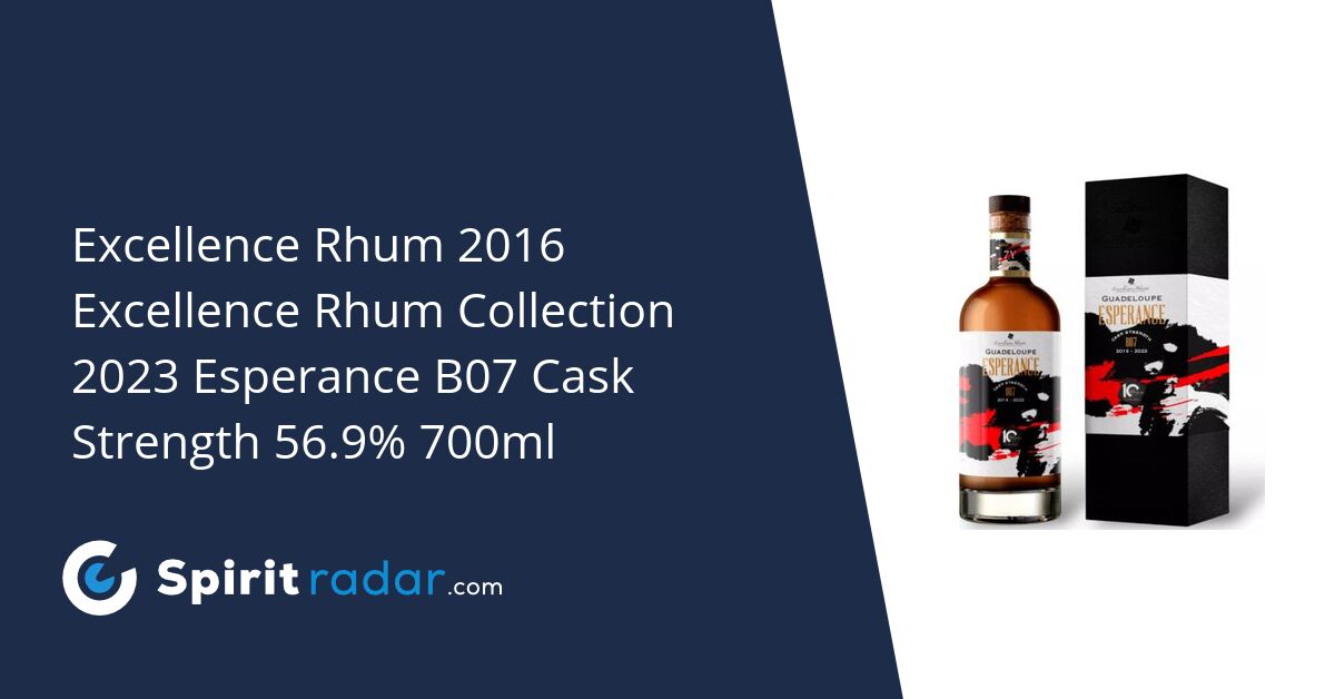 Excellence Rhum 2016 Excellence Rhum Collection 2023 Esperance B07 Cask ...