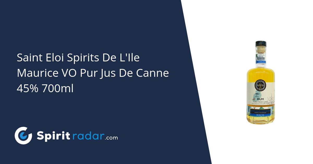 Saint Eloi Spirits De L'Ile Maurice VO Pur Jus De Canne 45% 700ml ...