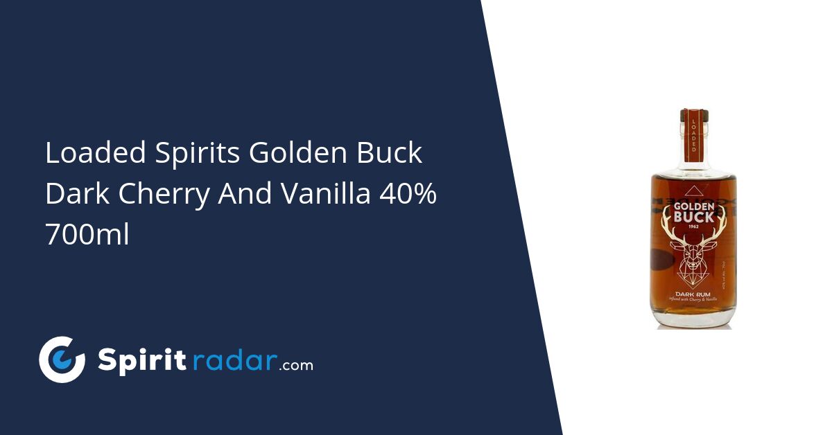 Loaded Spirits Golden Buck Dark Cherry And Vanilla 40% 700ml - Spirit Radar