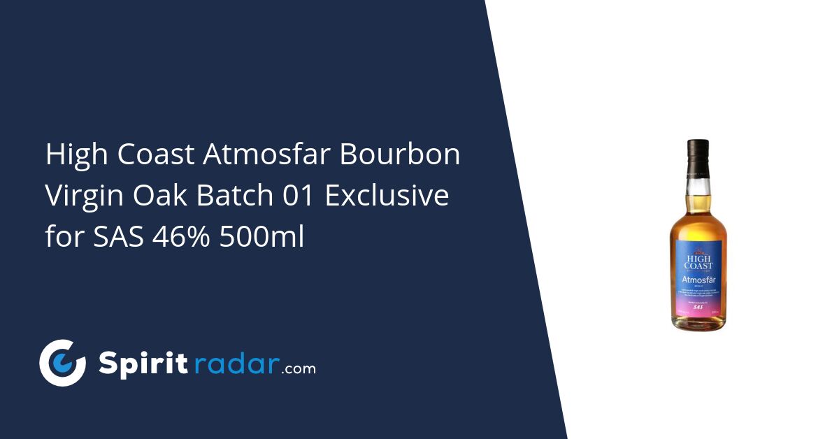 High Coast Atmosfar Bourbon Virgin Oak Batch 01 Exclusive for SAS 46% ...