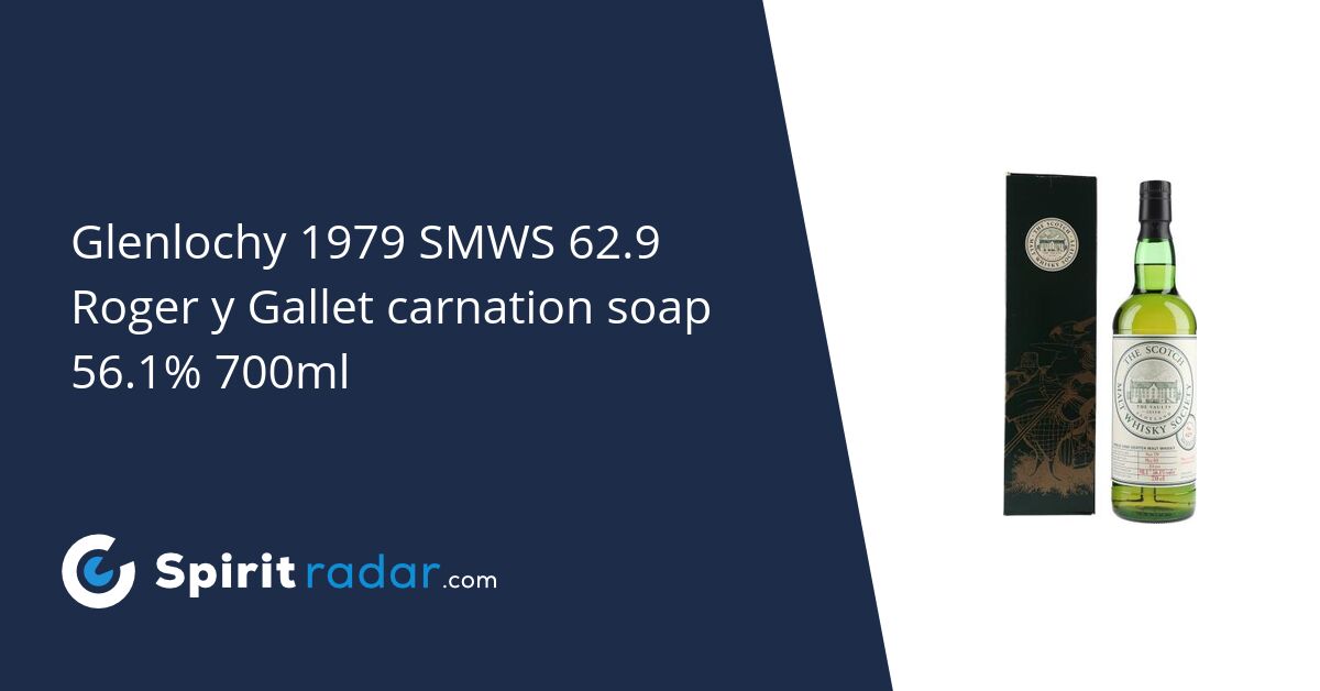 Glenlochy 1979 SMWS 62.9 Roger y Gallet carnation soap 56.1% 700ml ...