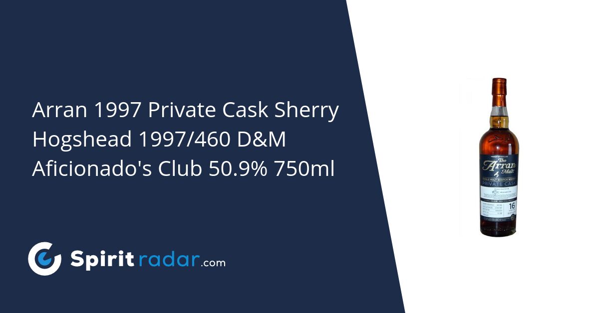 Arran 1997 Private Cask Sherry Hogshead 1997/460 D&M Aficionado's Club ...