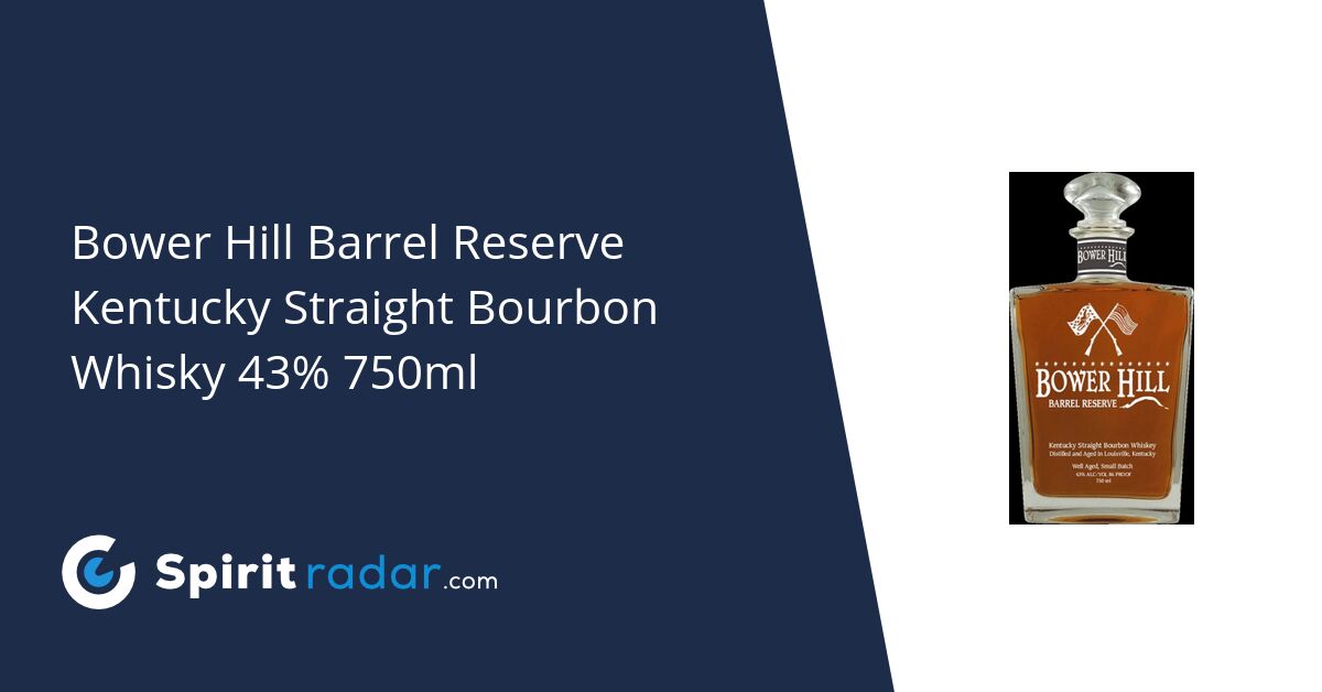 Bower Hill Barrel Reserve Kentucky Straight Bourbon Whisky 43% 750ml ...