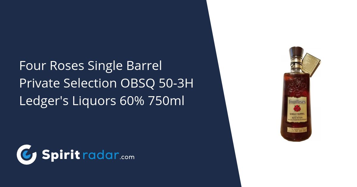 Four Roses Single Barrel Private Selection OBSQ 50-3H Ledger's Liquors ...