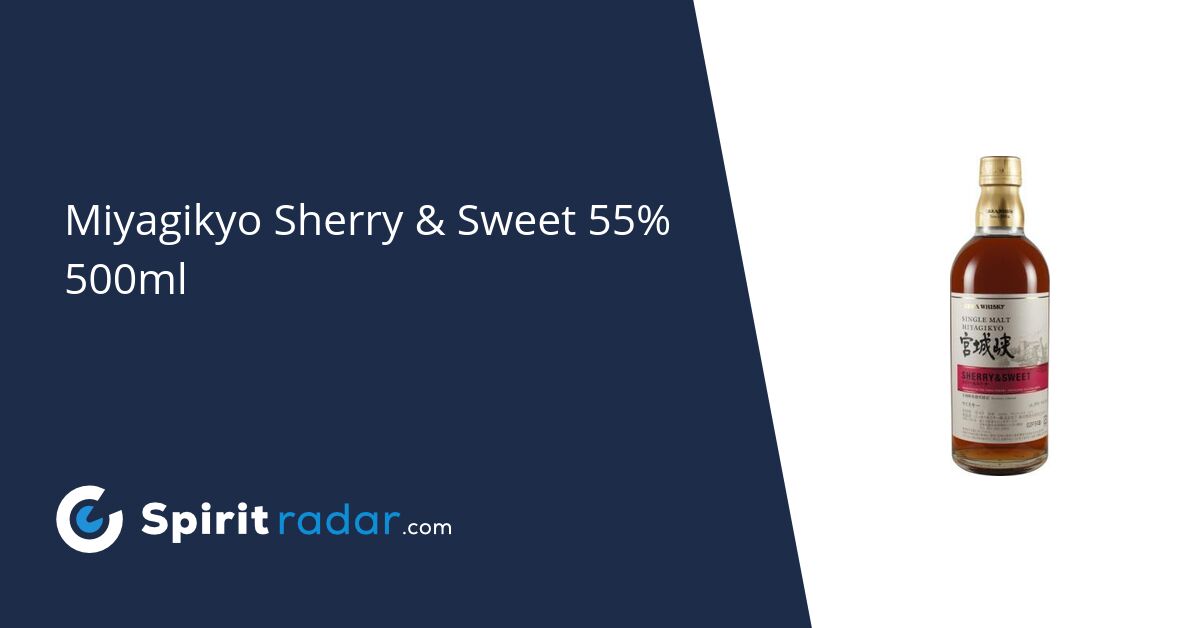 Miyagikyo Sherry & Sweet 55% 500ml - Spirit Radar
