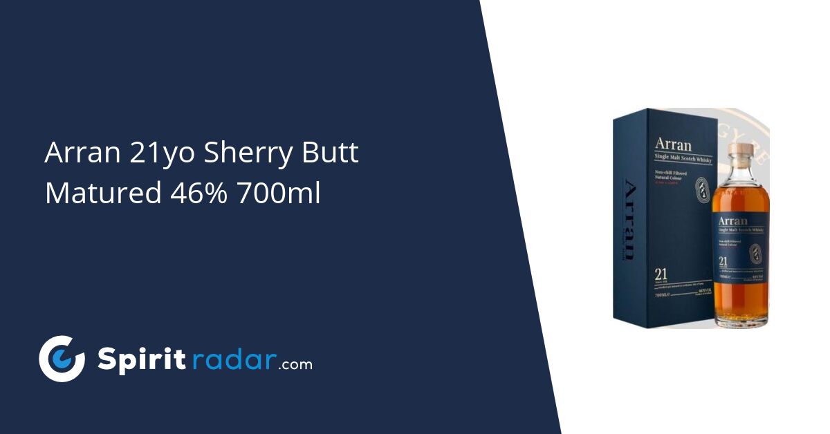 Arran 21yo Sherry Butt Matured 46% 700ml - Spirit Radar