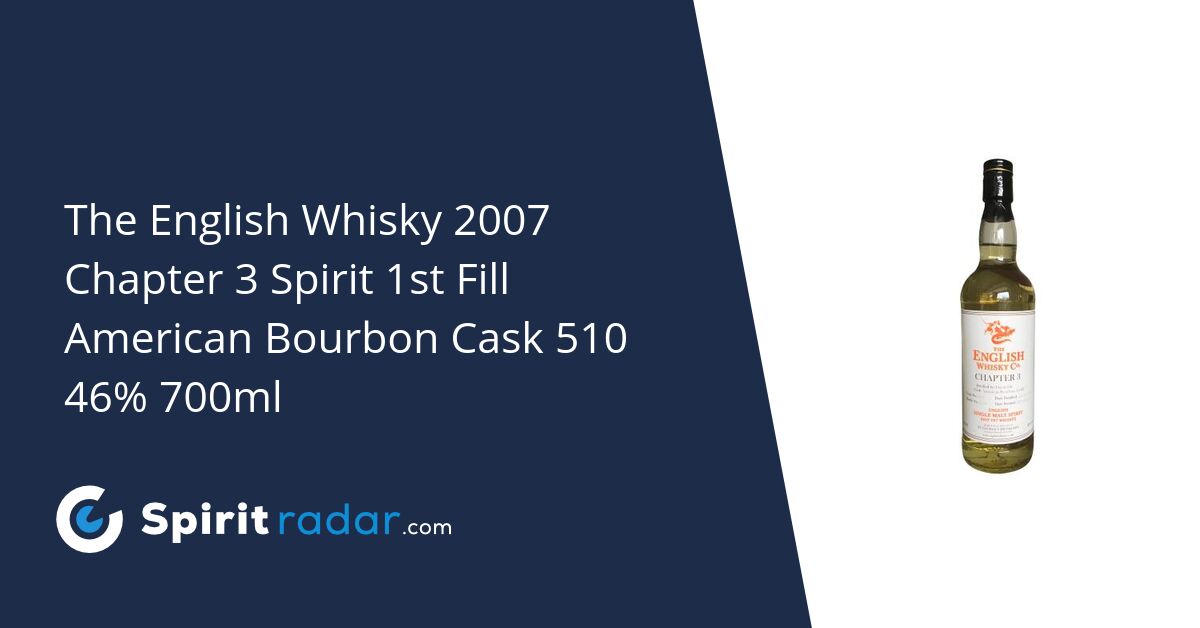 The English Whisky 2007 Chapter 3 Spirit 1st Fill American Bourbon Cask ...