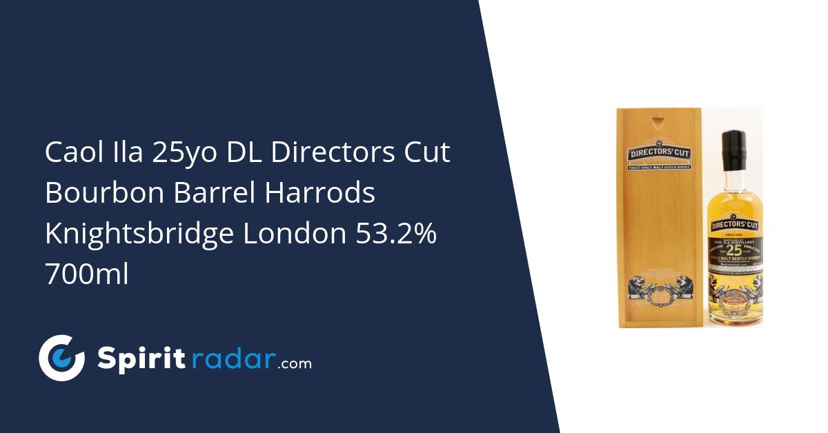 Caol Ila 25yo DL Directors Cut Bourbon Barrel Harrods Knightsbridge ...