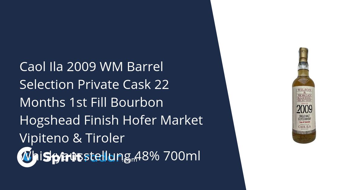 Caol Ila 2009 WM Barrel Selection Private Cask 22 Months 1st Fill ...