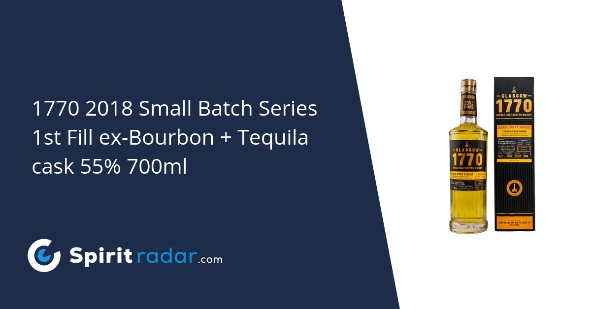 1770 2018 Small Batch Series 1st Fill ex-Bourbon + Tequila cask 55% ...