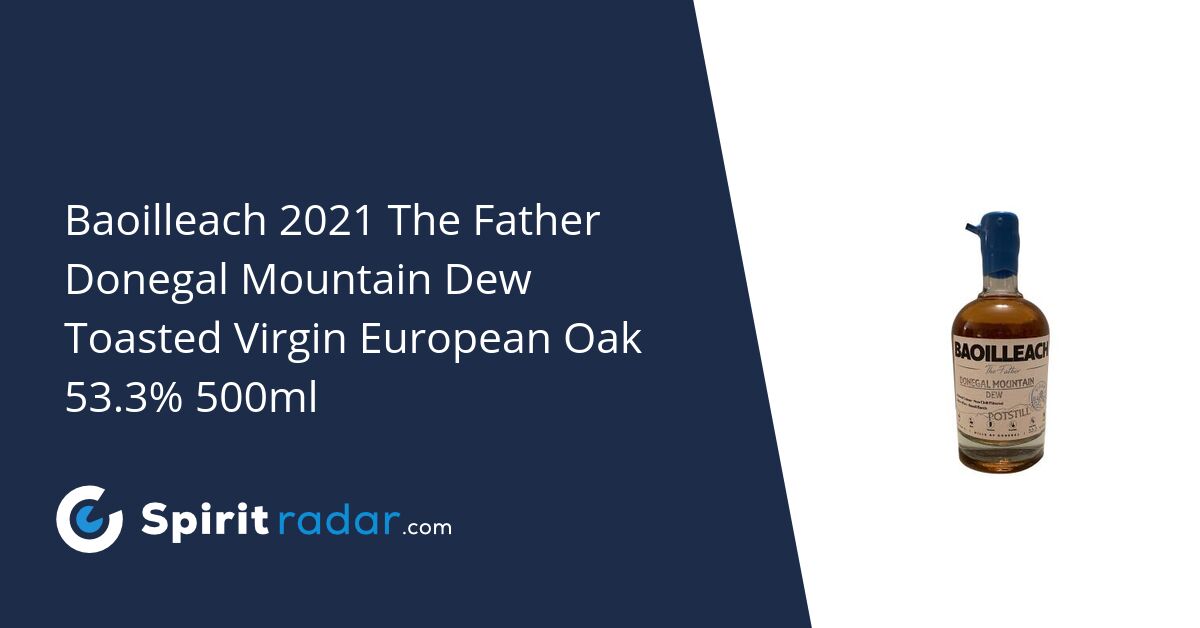 Baoilleach 2021 The Father Donegal Mountain Dew Toasted Virgin European ...