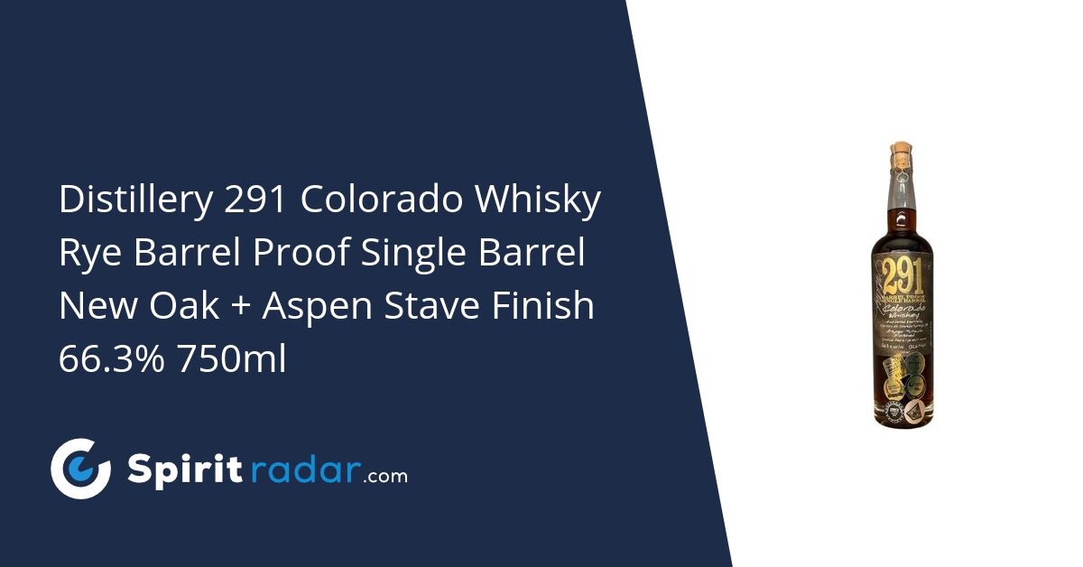 Distillery 291 Colorado Whisky Rye Barrel Proof Single Barrel New Oak ...