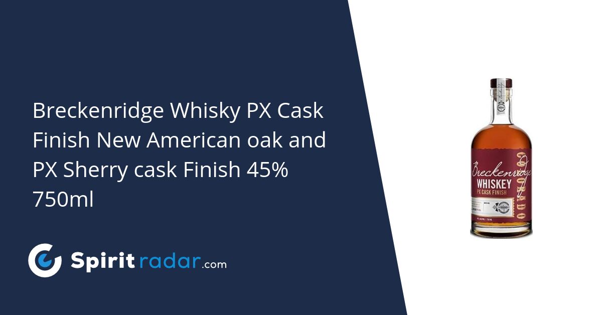 Breckenridge Whisky PX Cask Finish New American oak and PX Sherry cask ...
