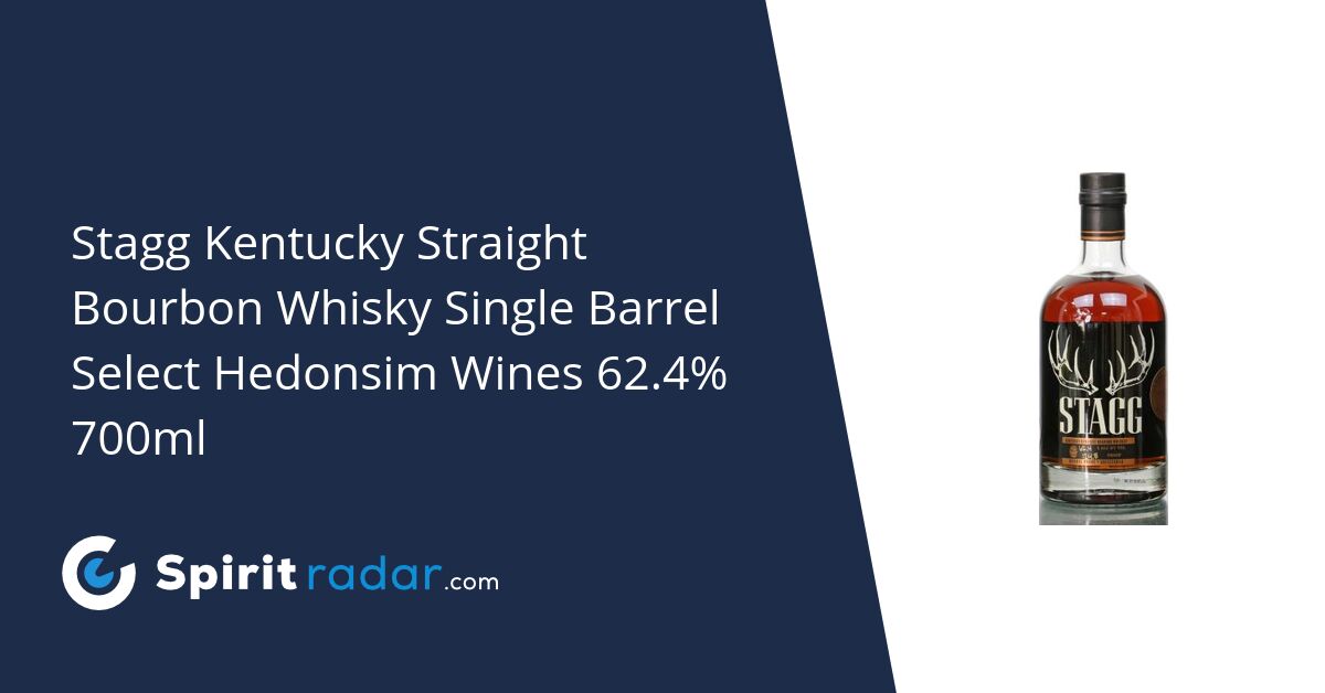 Stagg Kentucky Straight Bourbon Whisky Single Barrel Select Hedonsim ...