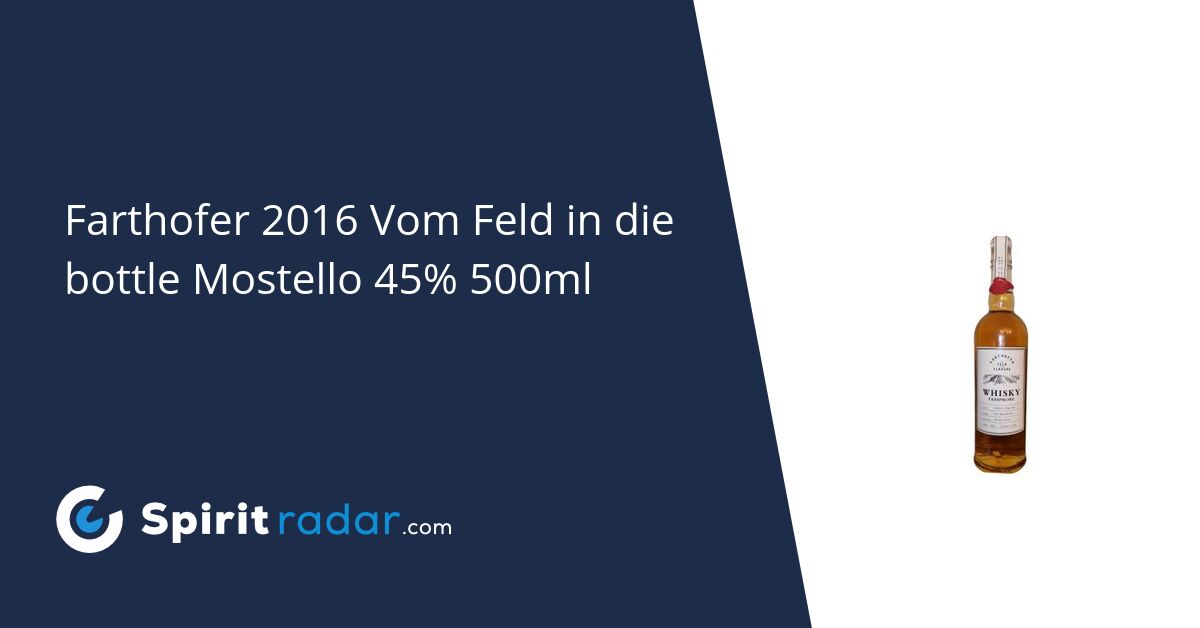Farthofer 2016 Vom Feld in die bottle Mostello 45% 500ml - Spirit Radar