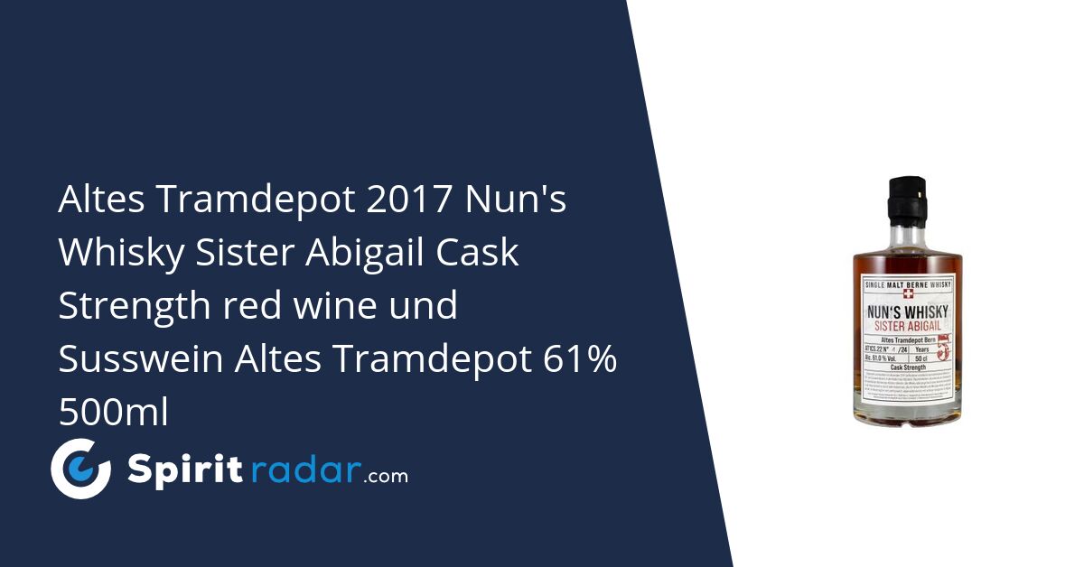 Altes Tramdepot 2017 Nun's Whisky Sister Abigail Cask Strength red wine ...