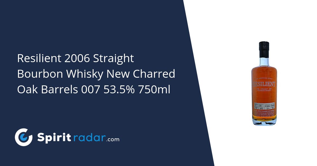 Resilient 2006 Straight Bourbon Whisky New Charred Oak Barrels 007 53.5 ...