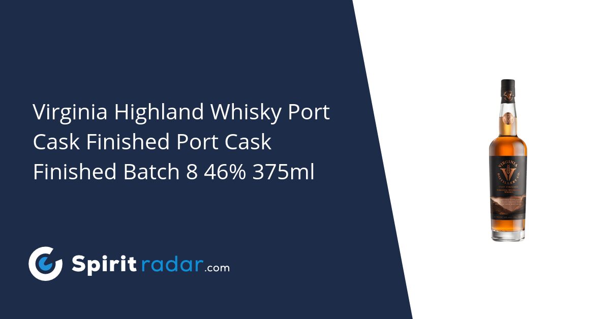 Virginia Highland Whisky Port Cask Finished Port Cask Finished Batch 8 ...