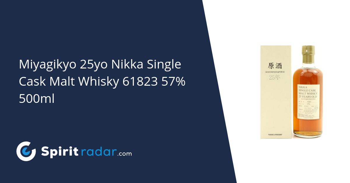 Miyagikyo 25yo Nikka Single Cask Malt Whisky 61823 57% 500ml - Spirit Radar