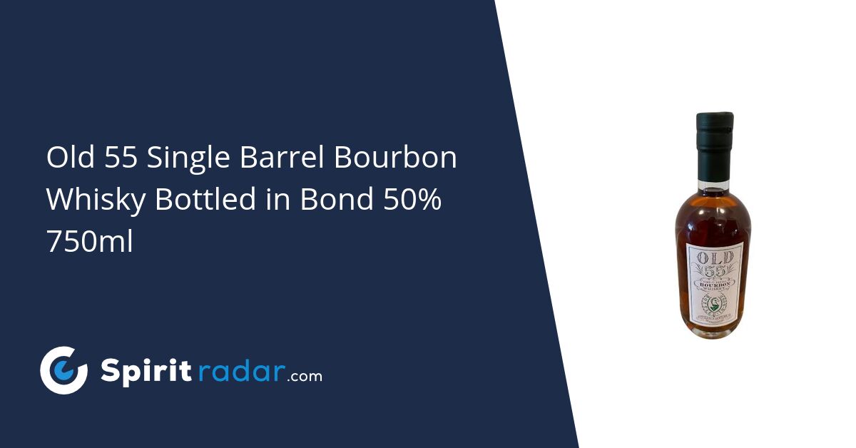 Old 55 Single Barrel Bourbon Whisky Bottled in Bond 50% 750ml - Spirit ...