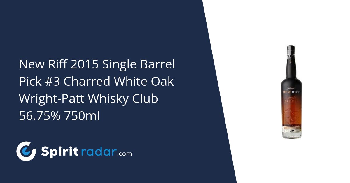New Riff 2015 Single Barrel Pick #3 Charred White Oak Wright-Patt ...