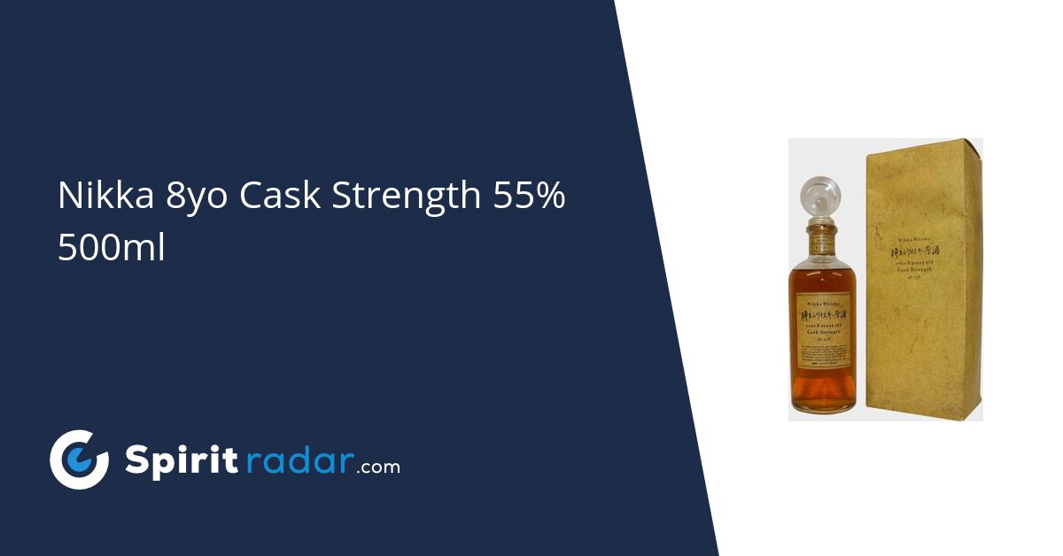 Nikka 8yo Cask Strength 55% 500ml - Spirit Radar