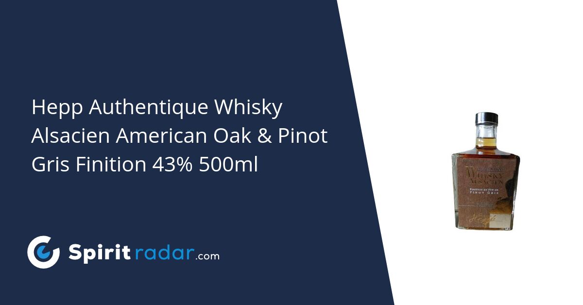 Hepp Authentique Whisky Alsacien American Oak & Pinot Gris Finition 43% ...