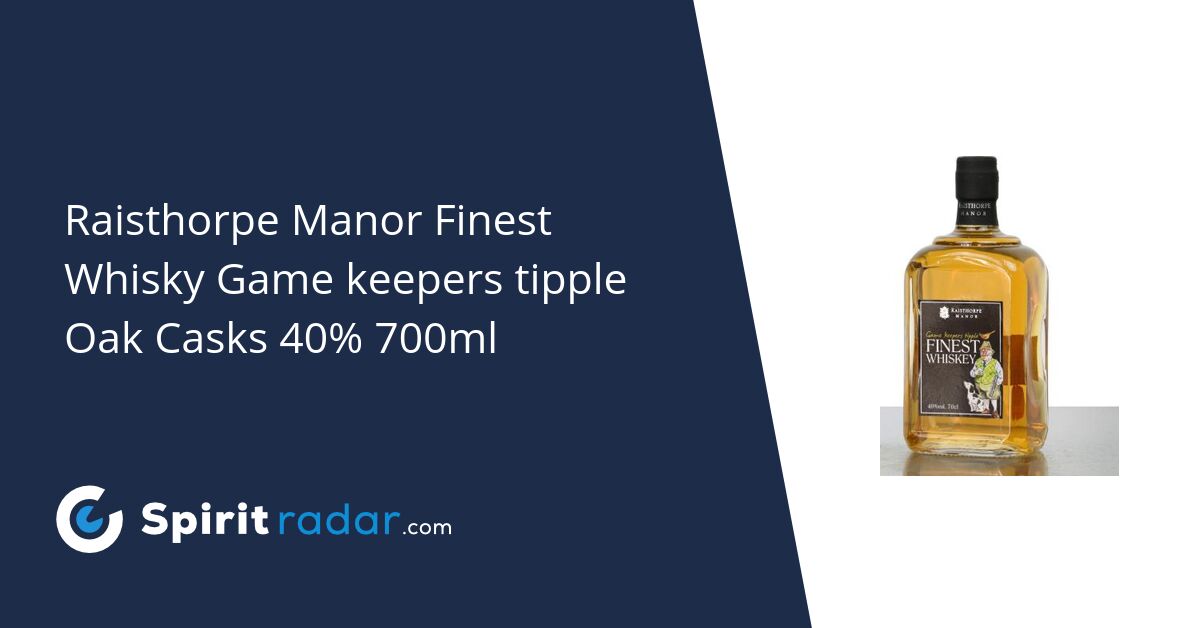 Raisthorpe Manor Finest Whisky Game keepers tipple Oak Casks 40% 700ml ...