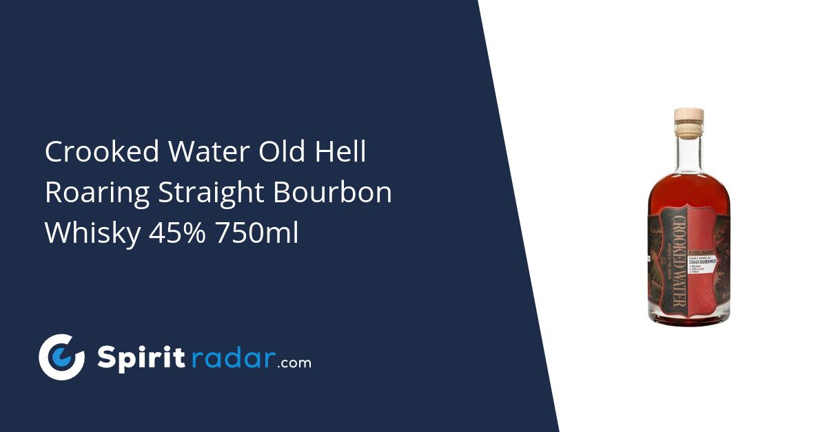 Crooked Water Old Hell Roaring Straight Bourbon Whisky 45% 750ml - Spirit Radar