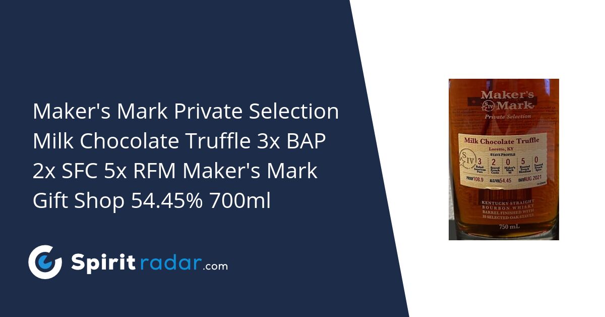 Maker's Mark Private Selection Milk Chocolate Truffle 3x BAP 2x SFC 5x ...
