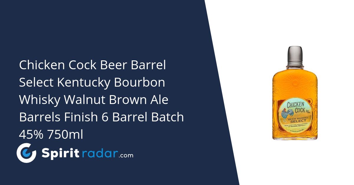 Chicken Cock Beer Barrel Select Kentucky Bourbon Whisky Walnut Brown ...