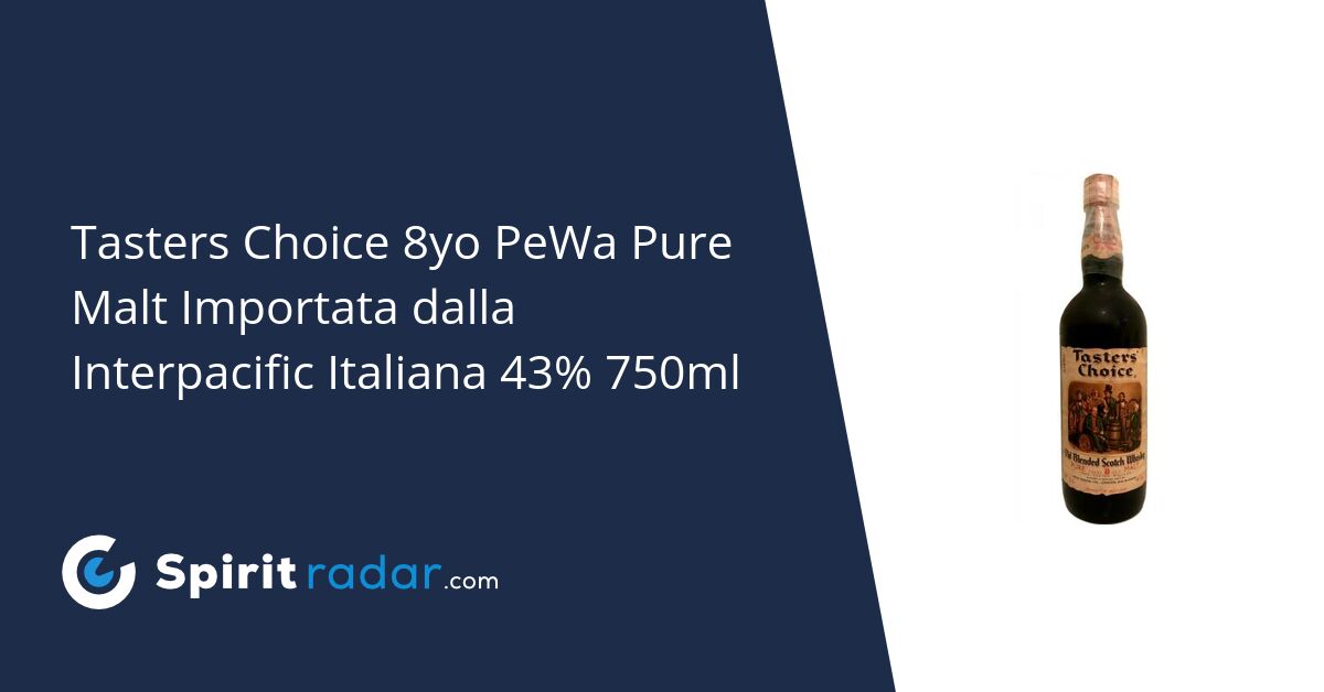 Tasters Choice 8yo PeWa Pure Malt Importata dalla Interpacific Italiana ...