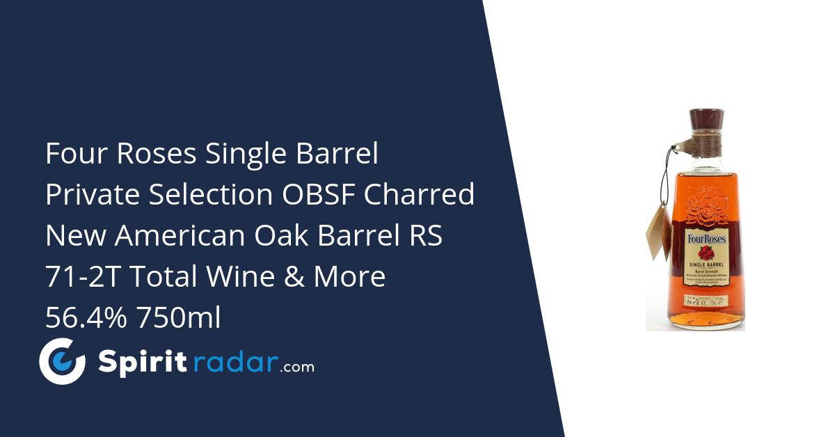 Four Roses Single Barrel Private Selection OBSF Charred New American ...