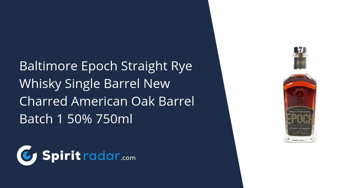 Baltimore Epoch Straight Rye Whisky Single Barrel New Charred American ...