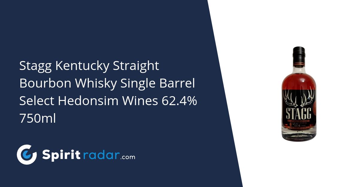 Stagg Kentucky Straight Bourbon Whisky Single Barrel Select Hedonsim ...