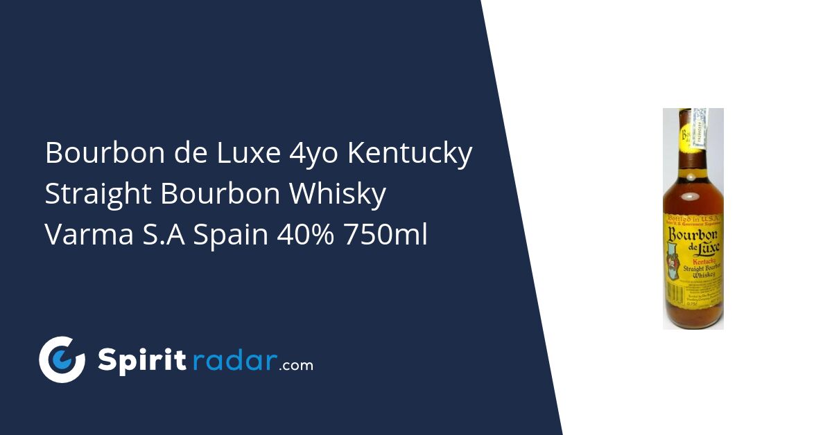 Bourbon de Luxe 4yo Kentucky Straight Bourbon Whisky Varma S.A Spain 40 ...
