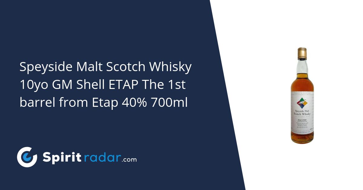 Speyside Malt Scotch Whisky 10yo GM Shell ETAP The 1st barrel from Etap ...