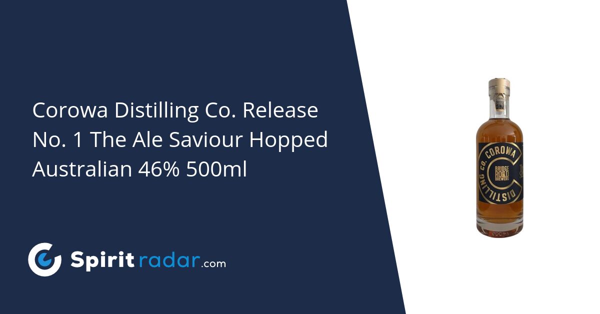 Corowa Distilling Co. Release No. 1 The Ale Saviour Hopped Australian ...