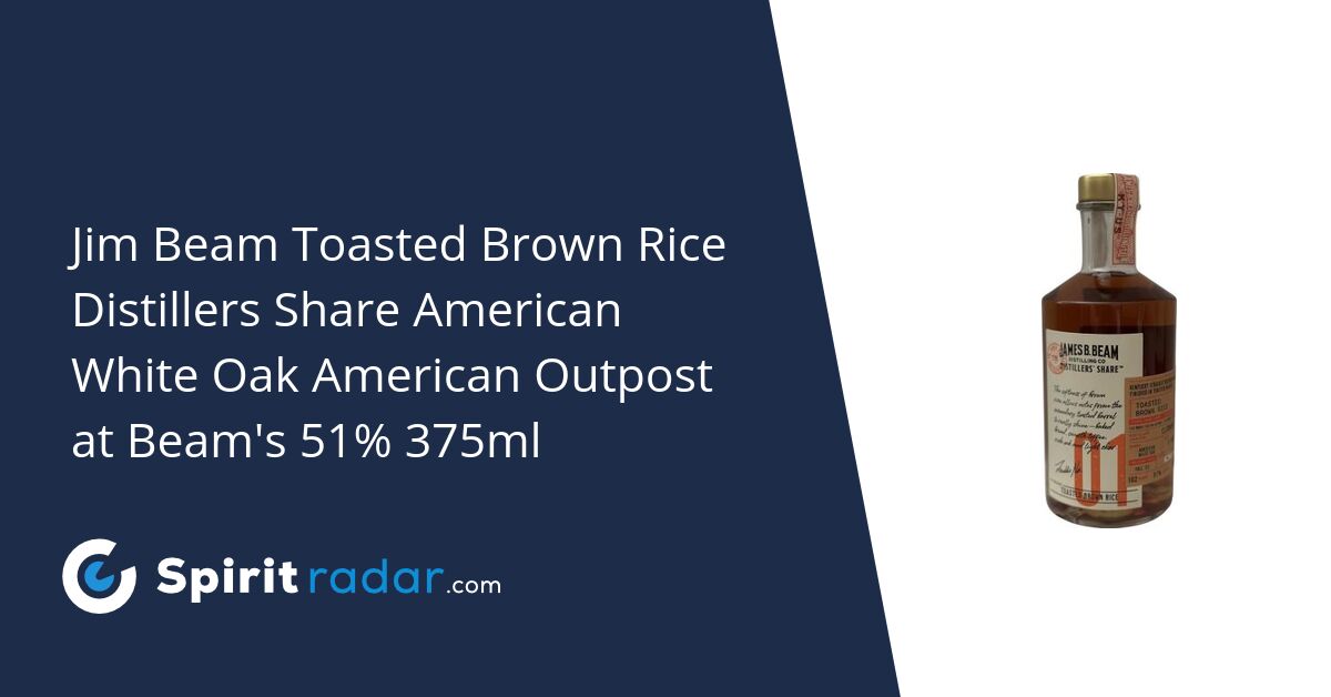 Jim Beam Toasted Brown Rice Distillers Share American White Oak American Outpost at Beam's 51% ...