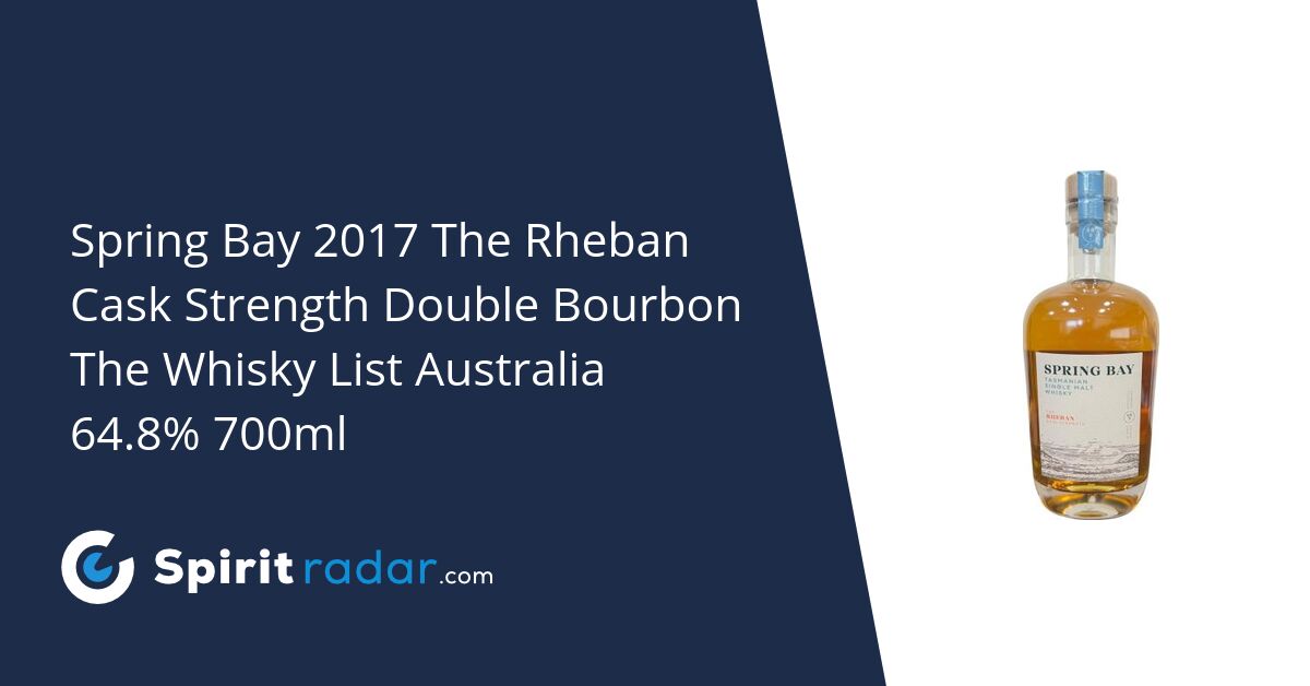 Spring Bay 2017 The Rheban Cask Strength Double Bourbon The Whisky List ...