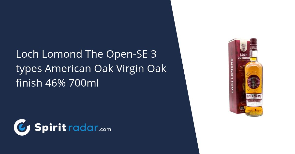 Loch Lomond The Open-SE 3 types American Oak Virgin Oak finish 46% ...