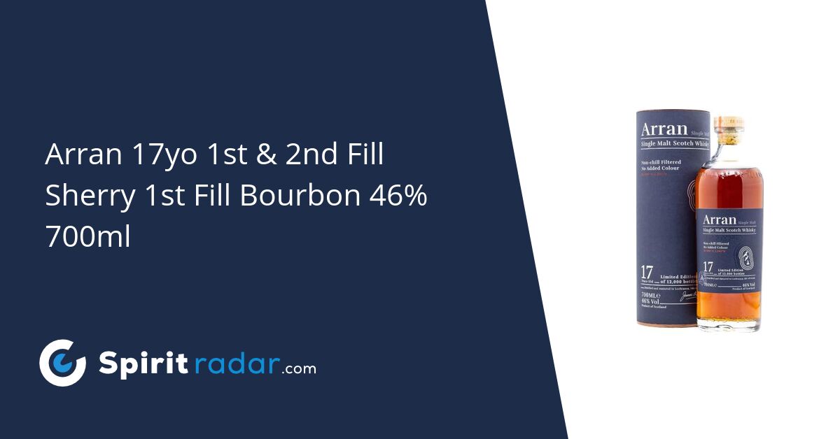 Arran 17yo 1st & 2nd Fill Sherry 1st Fill Bourbon 46% 700ml - Spirit Radar