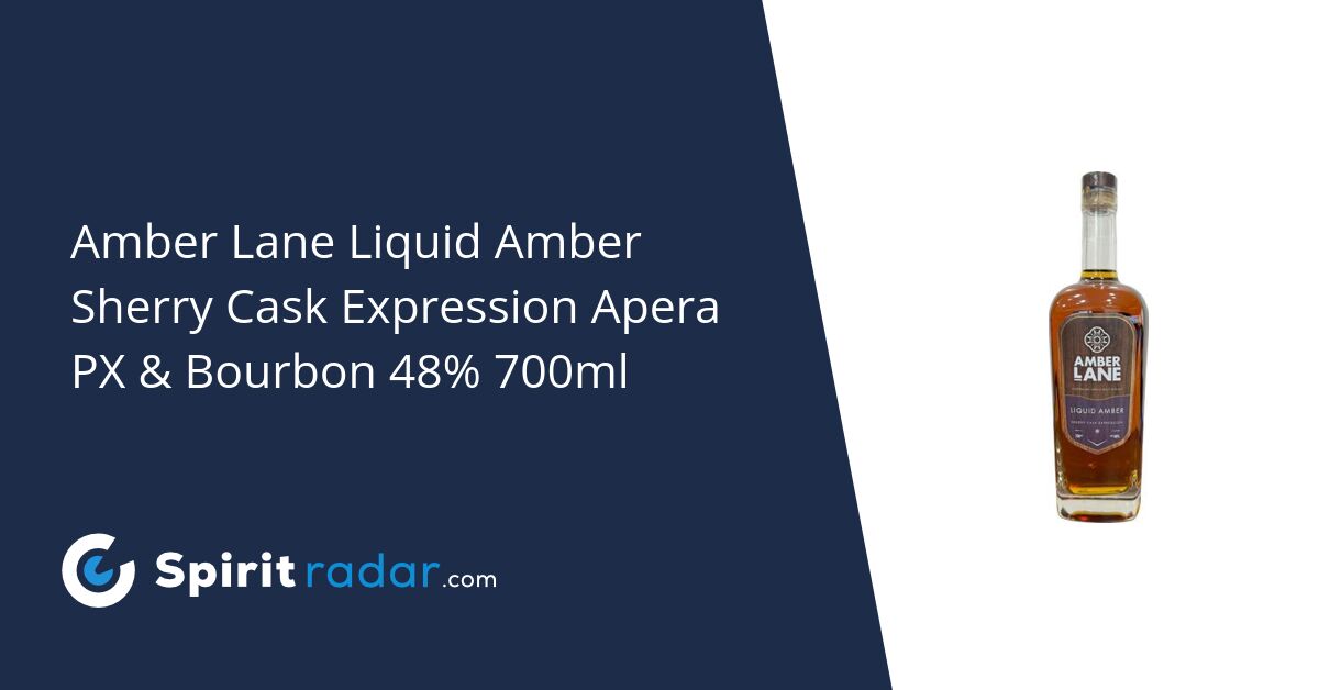 Amber Lane Liquid Amber Sherry Cask Expression Apera PX & Bourbon 48% ...