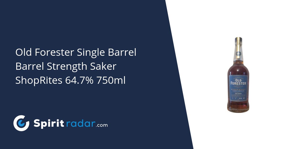 Old Forester Single Barrel Barrel Strength Saker ShopRites 64.7% 750ml ...